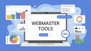 Outils Webmaster : booste ta visibilité SEO dès aujourd'hui